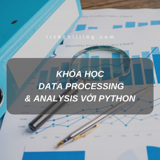 Khóa học Data Processing & Analysis với Python Mới Nhất